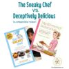 The Sneaky Chef vs. Deceptively Delicious {review}