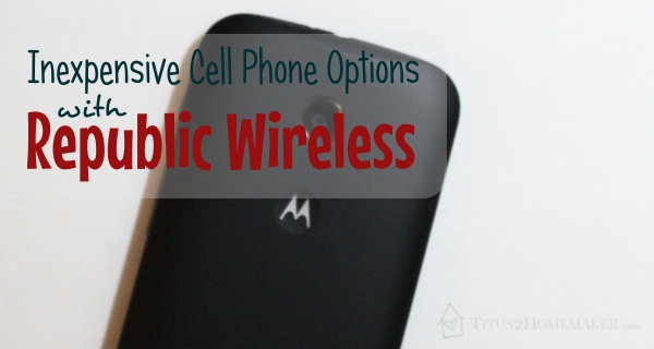 Inexpensive Cell Phone Options -- Republic Wireless