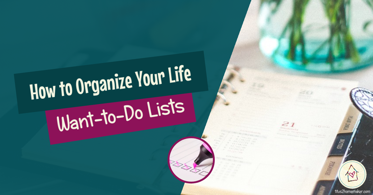How to Organize Your Life #17: Want-to-Do Lists