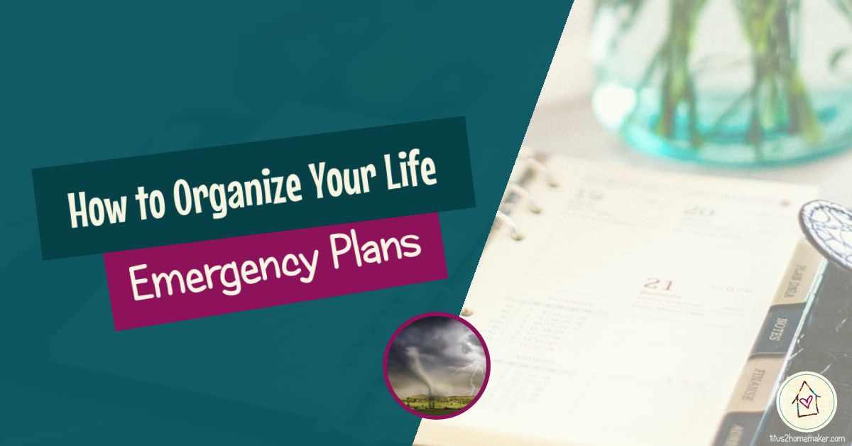 How to Organize Your Life #45: Emergency Plans