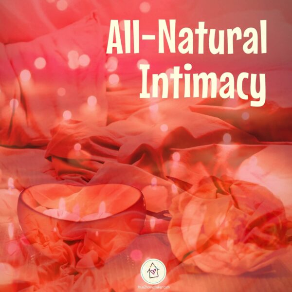 All-Natural Intimacy