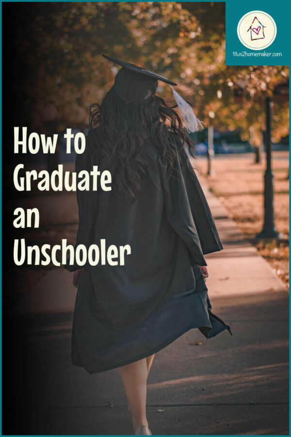 How to Graduate an Unschooler