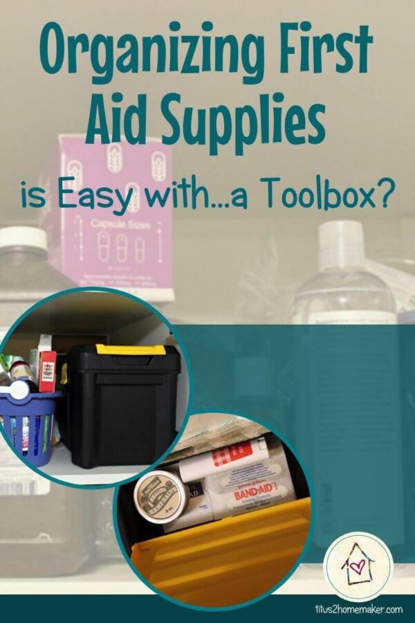 Organizing First Aid Supplies is Easy with...a Toolbox?